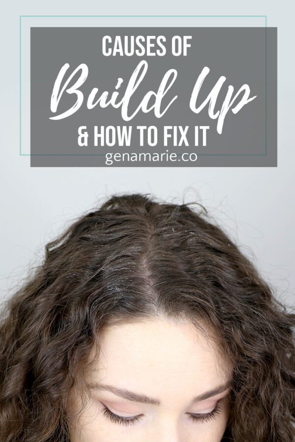 Causes of Build-Up on Curly Hair & How to Prevent It - Gena Marie